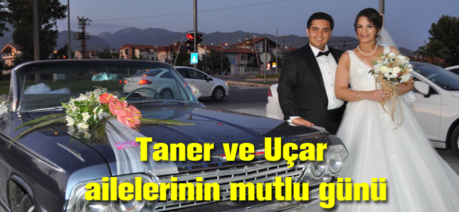 Taner ve Uçar ailelerinin mutlu günü