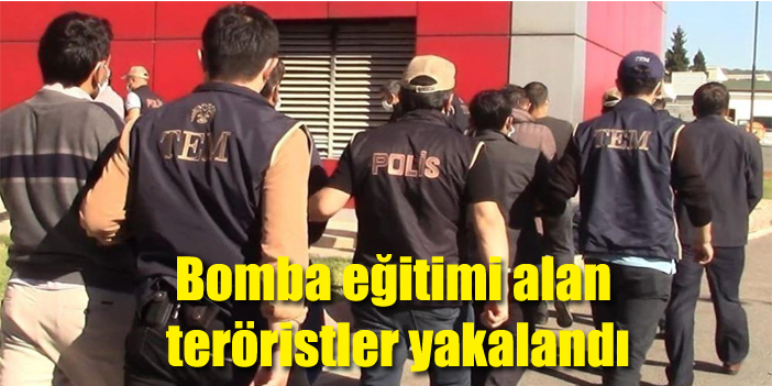 Bomba eğitimi alan teröristler yakalandı