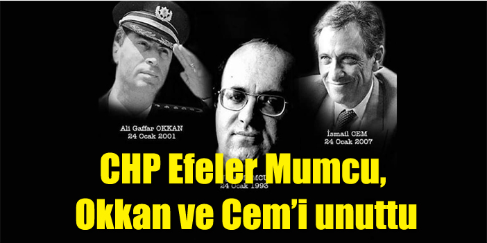 CHP Efeler Uğur Mumcu, Gaffar Okkan ve İsmail Cem’i unuttu