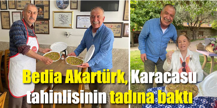Bedia Akartürk, Karacasu tahinlisinin tadına baktı