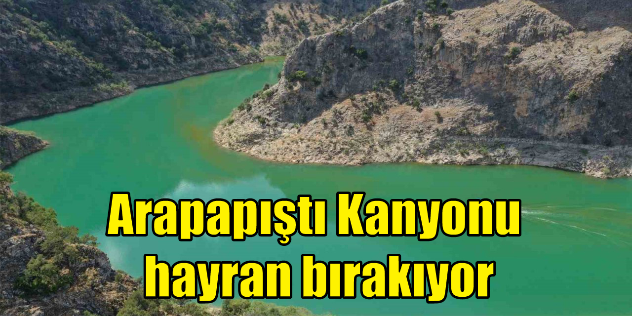 Arapapıştı Kanyonu hayran bırakıyor