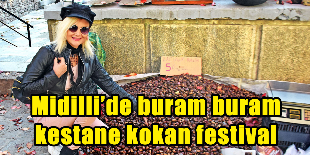 Midilli Adası’nın Kudüs’ünde; buram buram kestane kokan festival
