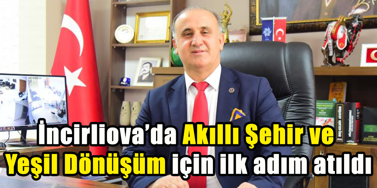 İncirliova’da Akıllı Şehir ve Yeşil Dönüşüm için ilk adım atıldı