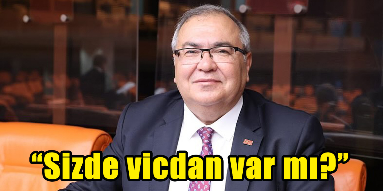 CHP’li Bülbül’den Erdoğan’ın sözleriyle tepki: Sizde vicdan var mı?