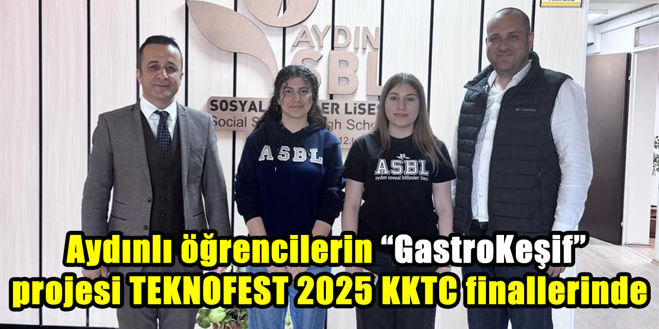 Aydınlı öğrencilerin “GastroKeşif” projesi TEKNOFEST 2025 KKTC finallerinde
